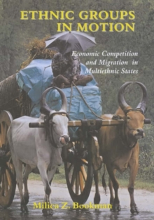 Ethnic Groups in Motion : Economic Competition and Migration in Multi ...