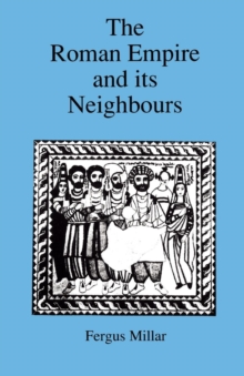 Roman Empire and Its Neighbours: Sir Fergus Millar: 9780715615690: TGJones