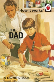 How it Works: The Dad: Jason Hazeley: 9780718184261: TGJones