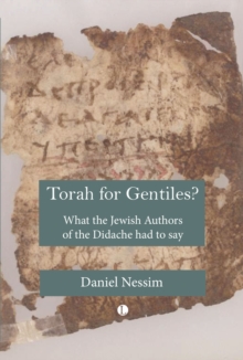 Torah for Gentiles? : What the Jewish Authors of the Didache had to say ...