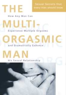 The Multi-Orgasmic Man : Sexual Secrets Every Man Should Know: Mantak ...