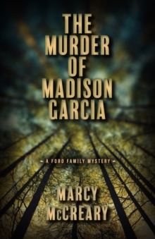 The Murder of Madison Garcia: Marcy McCreary: 9780744308402: TGJones