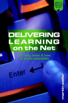 Delivering Learning on the Net : The Why, What and How of Online ...