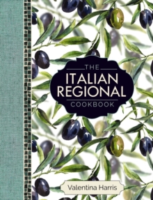 The Italian Regional Cookbook: Valentina Harris: 9780754832409: TGJones