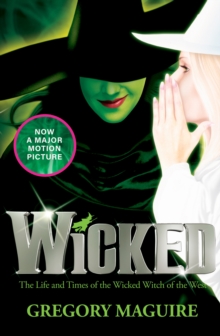 Wicked : the bestselling book that inspired the movie: Gregory Maguire ...