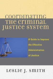 Coordinating the Criminal Justice System : A Guide to Improve the ...