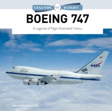 Boeing 747 : A Legends of Flight Illustrated History: Wolfgang Borgmann ...