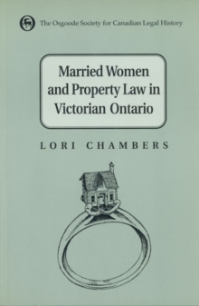 Married Women and the Law of Property in Victorian Ontario: Lori ...