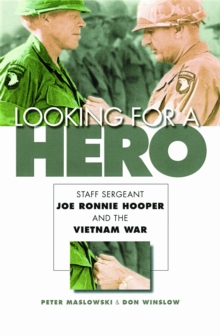 Looking for a Hero : Staff Sergeant Joe Ronnie Hooper and the Vietnam ...