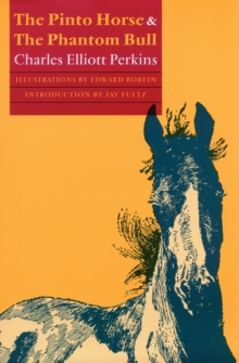The Pinto Horse and The Phantom Bull: Charles Elliott Perkins ...