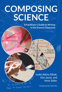 Composing Science : A Facilitator's Guide to Writing in the Science ...