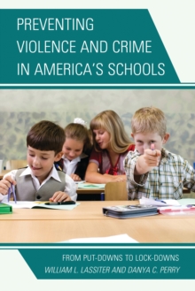 Preventing Violence and Crime in America's Schools : From Put-Downs to ...