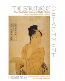 The Structure of Detachment : The Aesthetic Vision of Kuki Shuzo ...