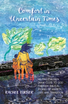 Comfort in Uncertain Times : Helping children draw close to God through ...