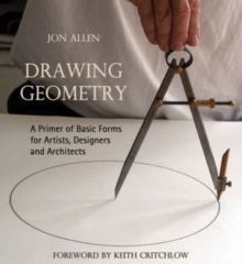Drawing Geometry : A Primer of Basic Forms for Artists, Designers and ...
