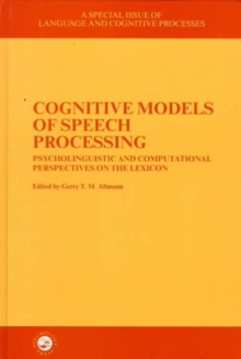 Cognitive Models of Speech Processing : A Special Issue of Language and ...