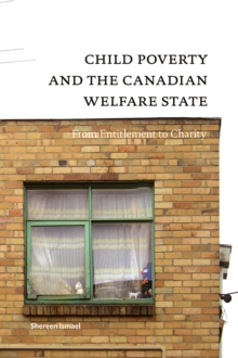 Child Poverty and the Canadian Welfare State : From Entitlement to ...