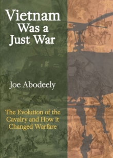 Vietnam Was a Just War : The Evolution of the Cavalry and How it ...