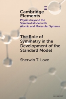 The Role of Symmetry in the Development of the Standard Model: Sherwin ...
