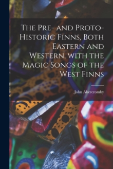 The Pre- and Proto-historic Finns, Both Eastern and Western, With the ...