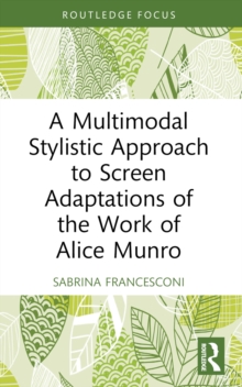 A Multimodal Stylistic Approach to Screen Adaptations of the Work of ...