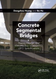 Concrete Segmental Bridges : Theory, Design, and Construction to AASHTO ...
