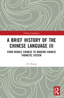 A Brief History of the Chinese Language III : From Middle Chinese to ...