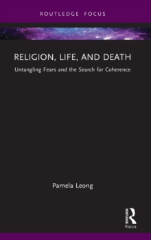 Religion, Life, and Death : Untangling Fears and the Search for ...