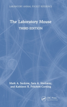 The Laboratory Mouse: Mark A. (University of Kentucky) Suckow ...