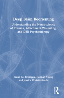 Deep Brain Reorienting : Understanding the Neuroscience of Trauma ...