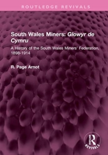 South Wales Miners: Glowyr de Cymru : A History of the South Wales ...