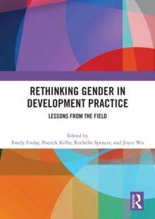 Rethinking Gender in Development Practice : Lessons from the Field ...