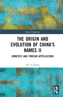 The Origin and Evolution of China's Names II : Domestic and Foreign ...