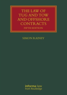 The Law of Tug and Tow and Offshore Contracts: Simon Rainey KC ...