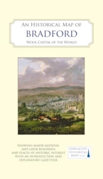 An Historical Map of Bradford : Wool Capital of the World: Ian Roberts ...