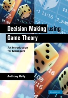 Decision Making Using Game Theory : An Introduction for Managers ...