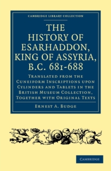 The History of Esarhaddon (Son of Sennacherib) King of Assyria, B.C ...