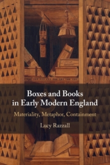 Boxes and Books in Early Modern England : Materiality, Metaphor ...