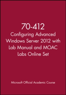 70-412 Configuring Advanced Windows Server 2012 with Lab Manual and ...