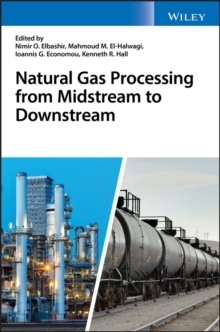 Natural Gas Processing from Midstream to Downstream: : 9781119270256 ...