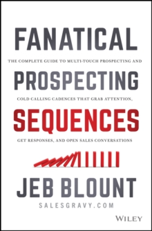 Fanatical Prospecting Sequences : The Complete Guide to Multi-Touch ...