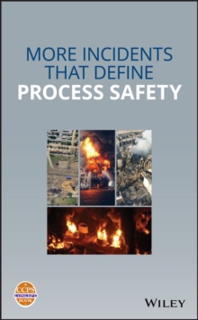 More Incidents That Define Process Safety: CCPS (Center for Chemical ...