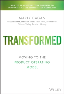 Transformed : Moving to the Product Operating Model: Marty (Silicon ...