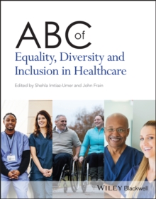 ABC of Equality, Diversity and Inclusion in Healthcare: : 9781119875307 ...