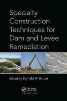 Specialty Construction Techniques for Dam and Levee Remediation ...