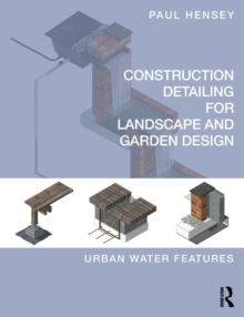 Construction Detailing for Landscape and Garden Design : Urban Water ...