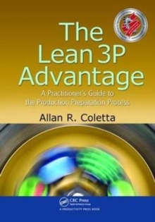 The Lean 3P Advantage : A Practitioner's Guide to the Production ...