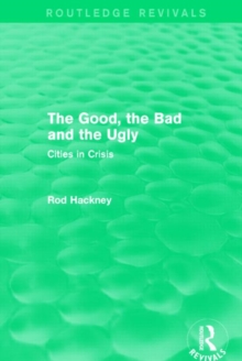 The Good, the Bad and the Ugly (Routledge Revivals): Rod Hackney ...