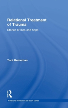 Relational Treatment of Trauma : Stories of loss and hope: Toni ...