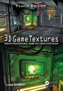 3D Game Textures : Create Professional Game Art Using Photoshop: Luke ...